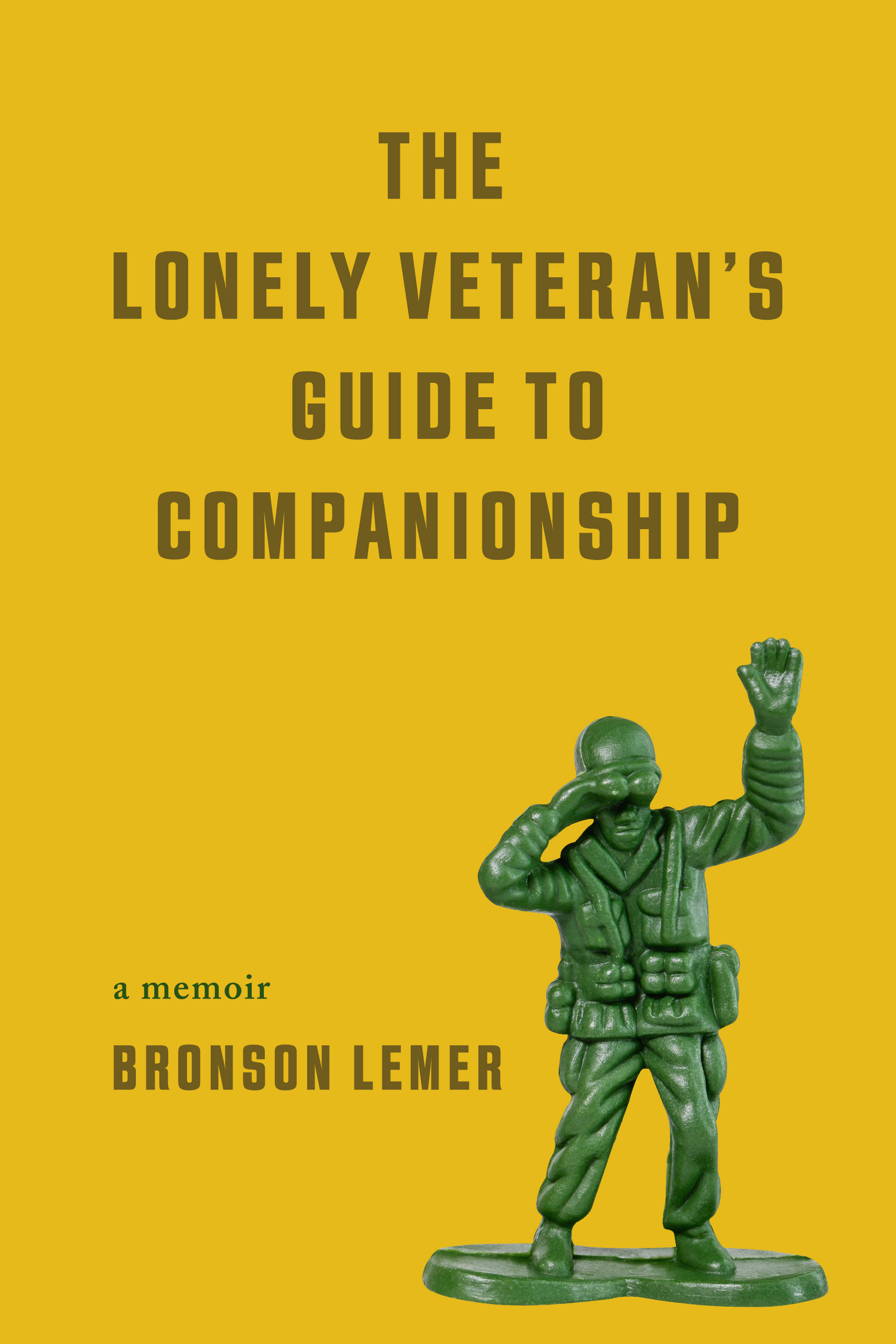 The Lonely Veteran’s Guide to Companionship – Bronson Lemer